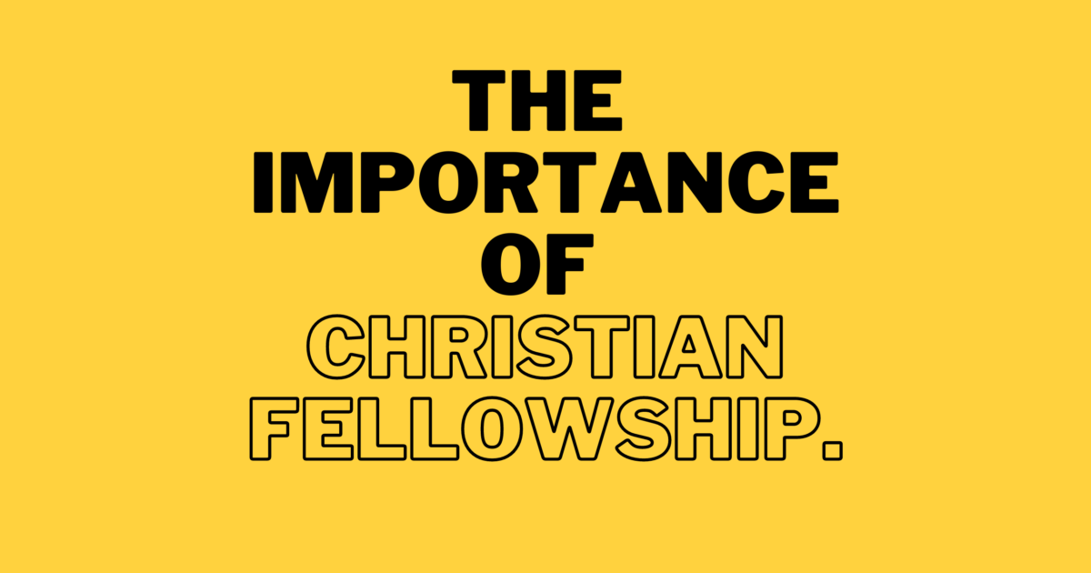 The Importance of Christian fellowship - On Mission