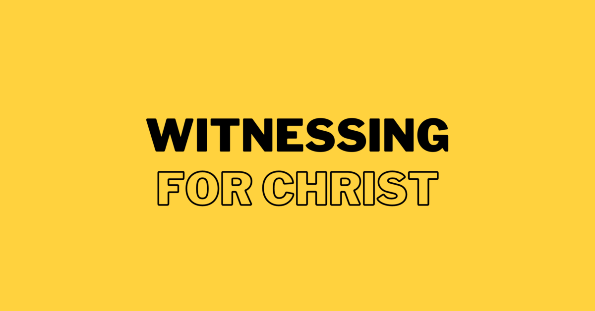 Witnessing for Christ | On Mission